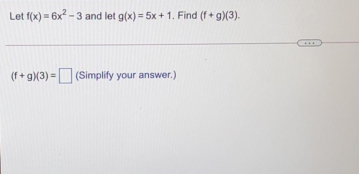 Solved Let f(x) = 6x2 – 3 and let g(x) = 5x + 1. Find | Chegg.com Solved Let f(x) = 6x2 – 3 and let g(x) = 5x + 1. Find | Chegg.com