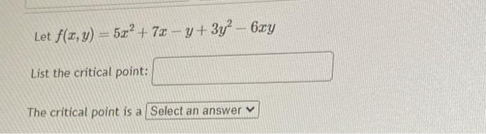 Let F X Y 5x2 7x−y 3y2−6xy List The Critical Point