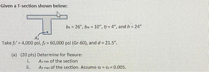 Solved Given a T-section shown below: :=26′′,bw=10′′,tf=4′′, | Chegg.com