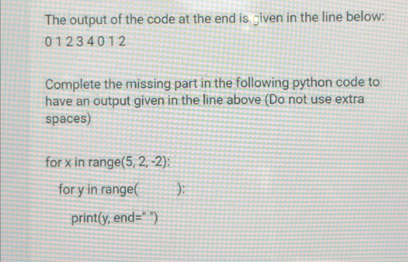Solved The output of the code at the end is given in the | Chegg.com