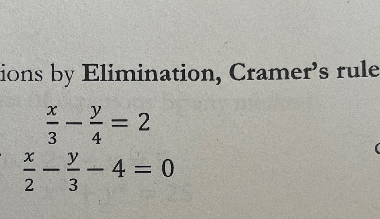 Solved ions by Elimination, Cramer's rulex3-y4=2x2-y3-4=0 | Chegg.com