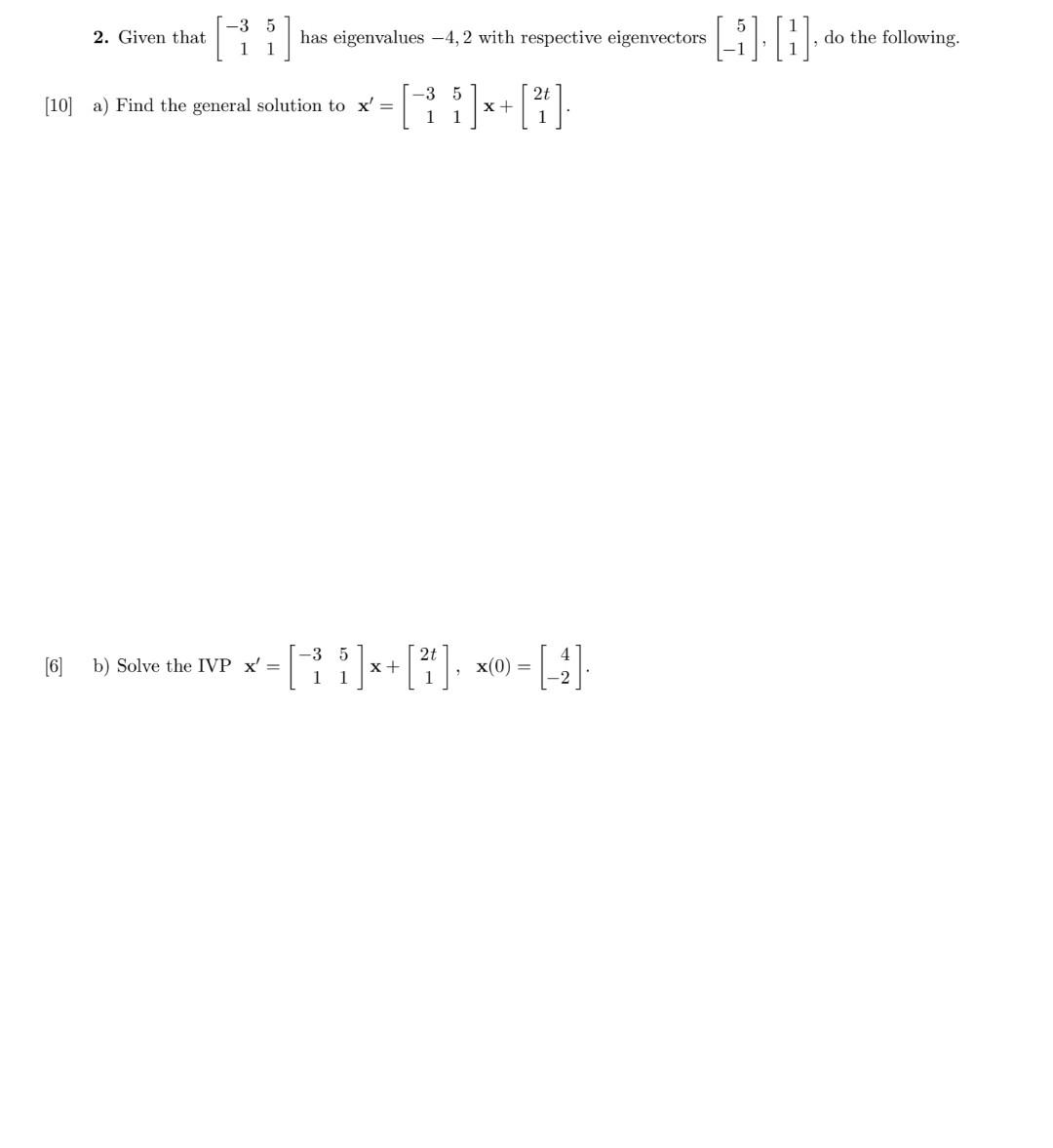 Solved 2. Given that [−3151] has eigenvalues −4,2 with | Chegg.com