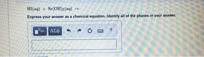 Solved HI(aq) + Sr(OH)2(aq) → Express your answer as a | Chegg.com