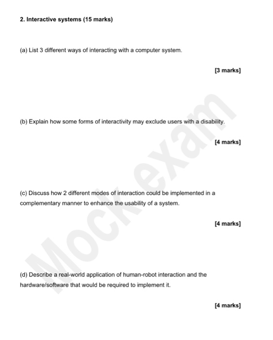 Solved 2. Interactive systems (15 marks) (a) List 3 | Chegg.com