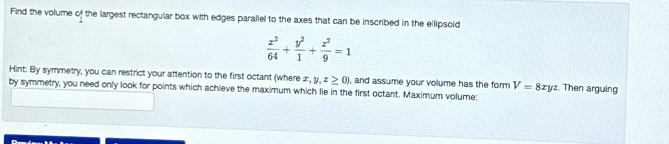Solved Find the volume of the largest rectangular box with | Chegg.com