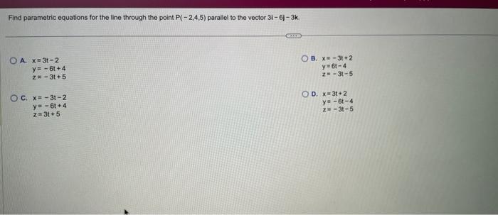 Solved Find parametric equations for the line through the | Chegg.com