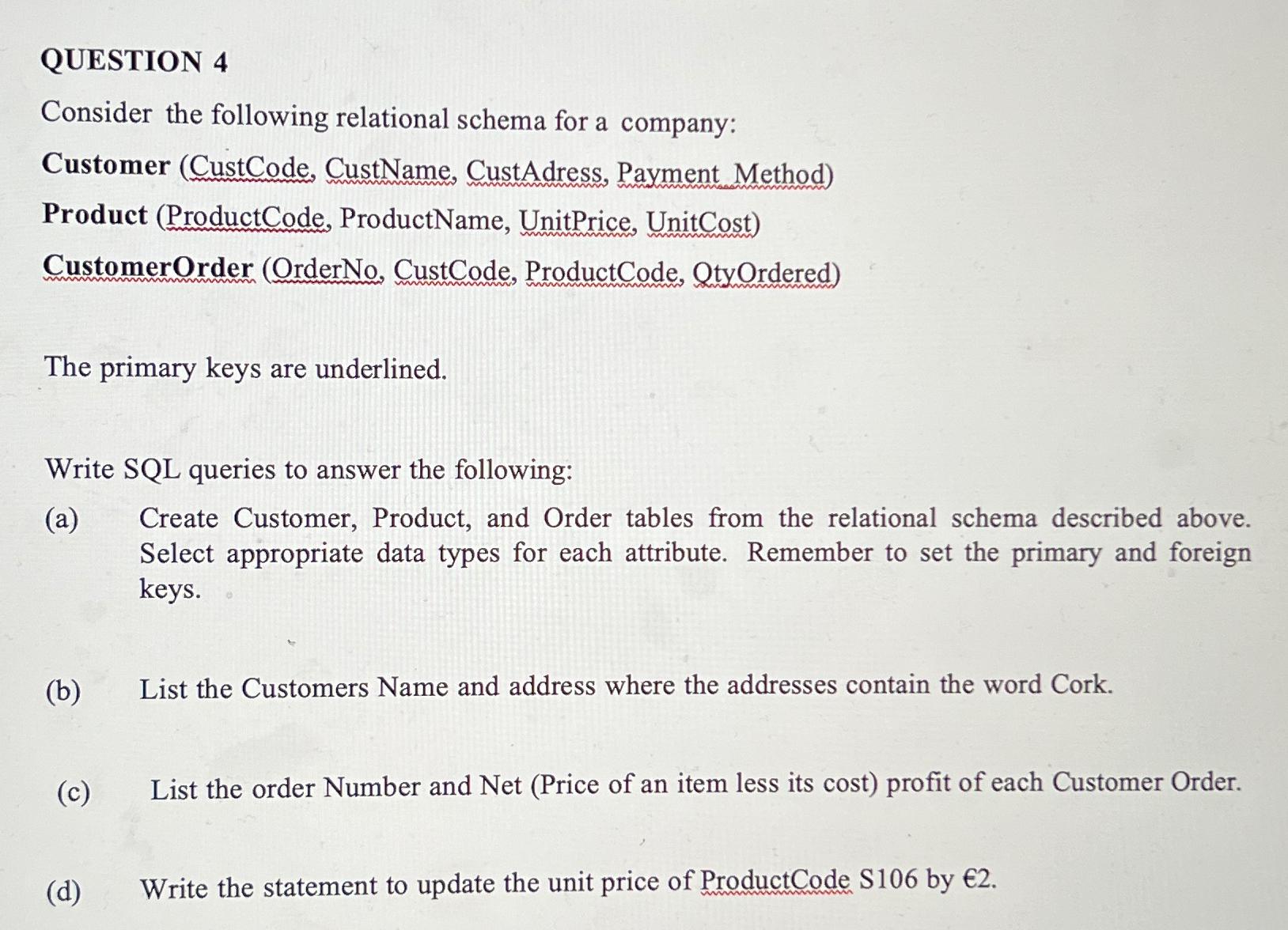 Solved QUESTION 4Consider the following relational schema | Chegg.com