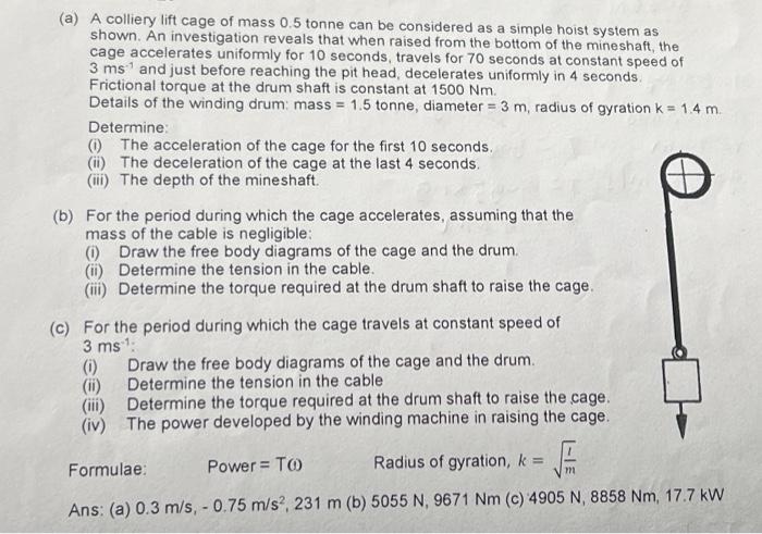 Solved (a) A colliery lift cage of mass 0.5 tonne can be | Chegg.com