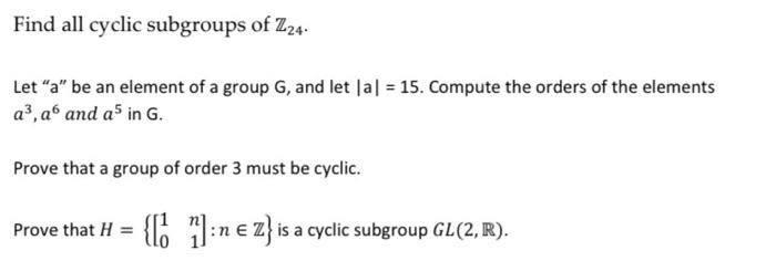 Solved Find all cyclic subgroups of Z24. Let "a" be an | Chegg.com