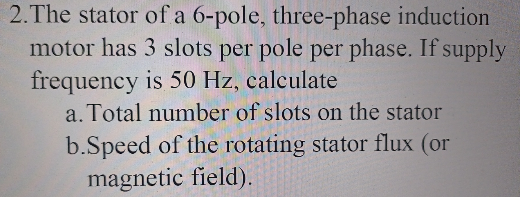 Solved The stator of a 6-pole, three-phase induction motor | Chegg.com