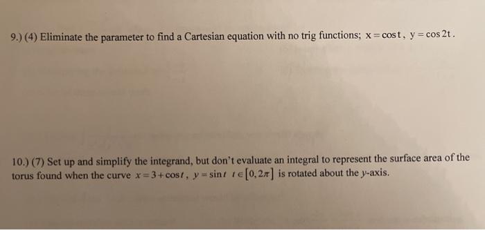 Solved 9.) (4) Eliminate the parameter to find a Cartesian | Chegg.com