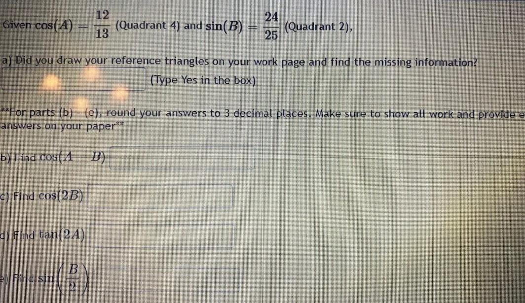Solved Given cos(A)=1312( Quadrant 4) and sin(B)=2524( | Chegg.com