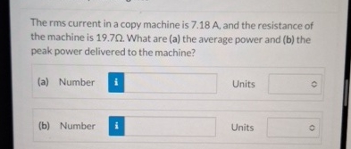 Solved The rms current in a copy machine is 7.18 ﻿A , ﻿and | Chegg.com