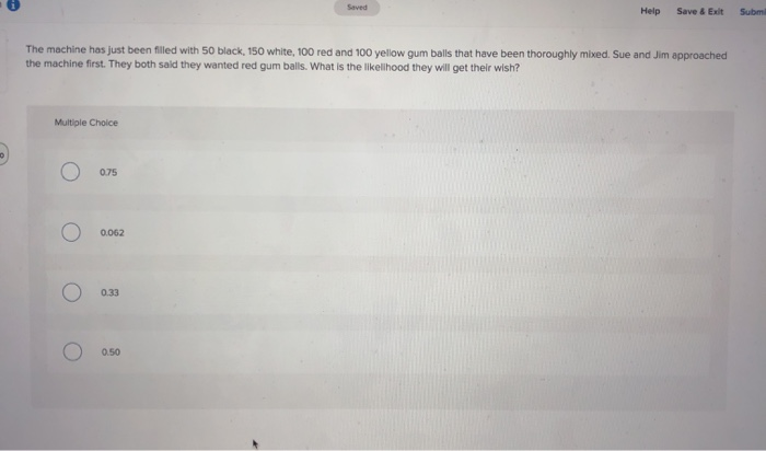 Solved Saved Help Save & Exit Subm The machine has just been | Chegg.com