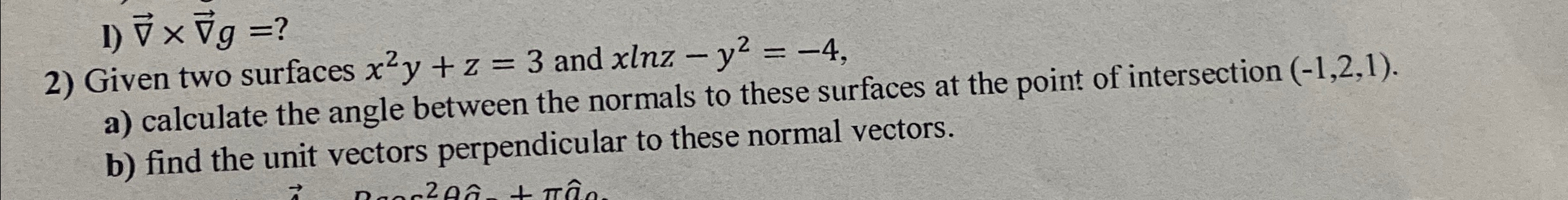 Solved vec(grad)×vec(grad)g= ?Given two surfaces x2y+z=3 | Chegg.com