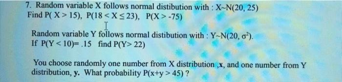 Solved 7. Random variable X follows normal distibution with | Chegg.com