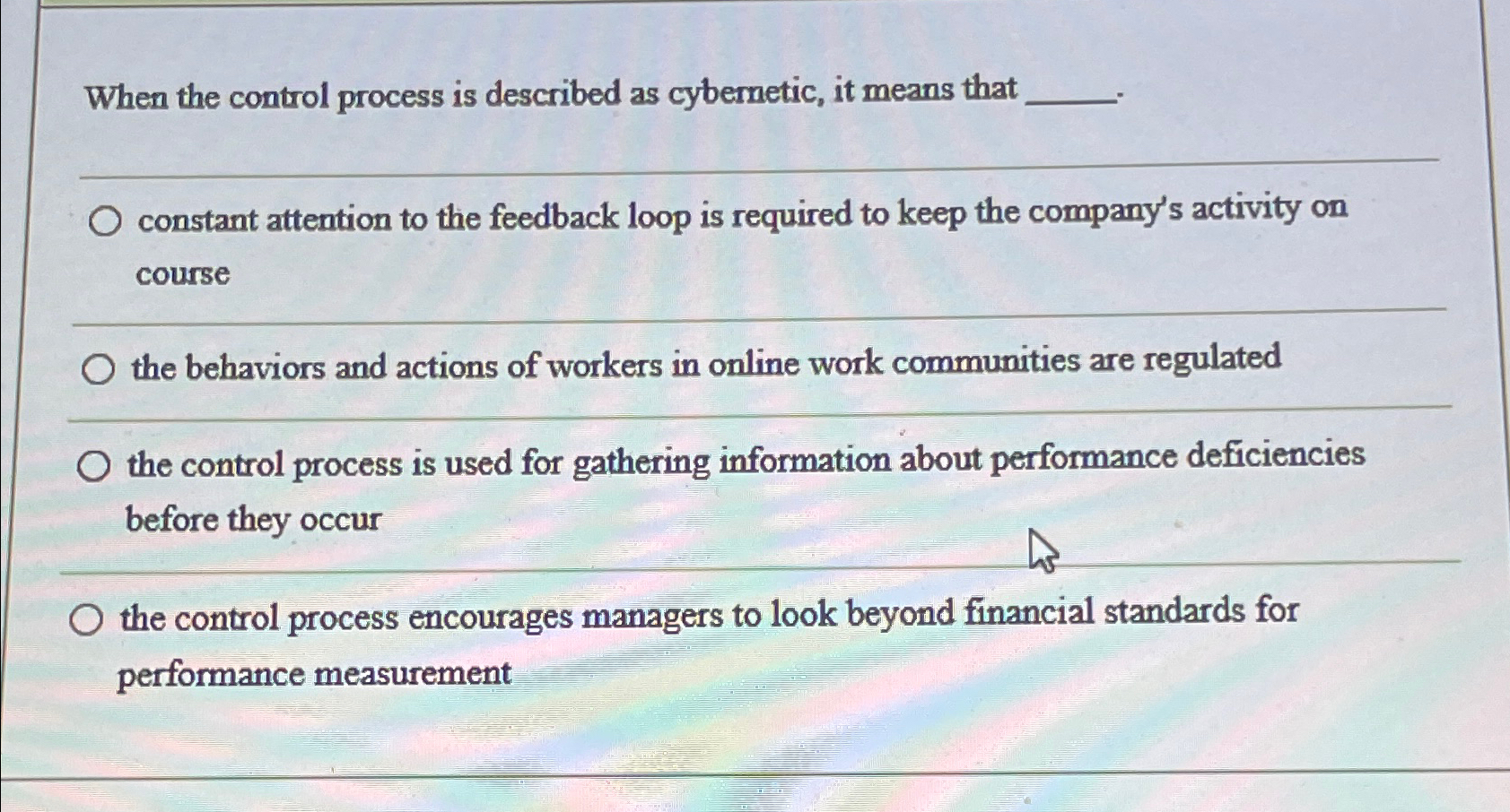 Solved When the control process is described as cybernetic, | Chegg.com