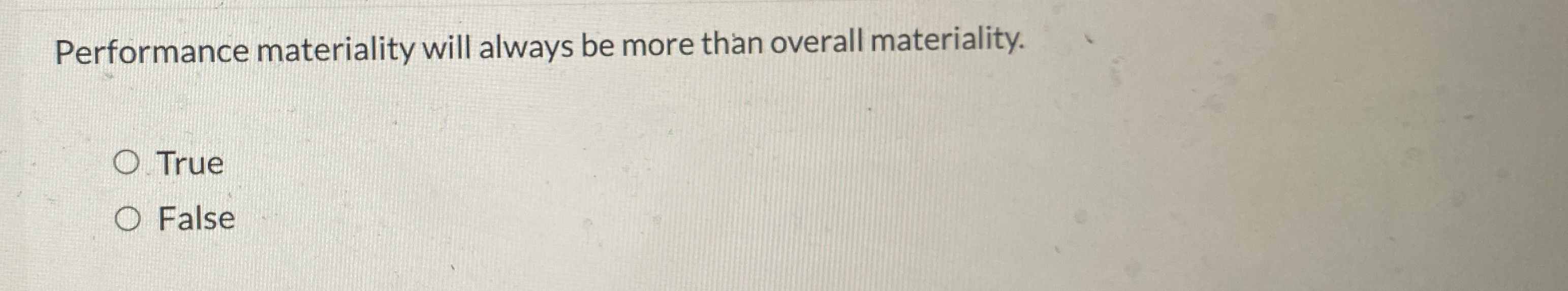 Solved Performance materiality will always be more than | Chegg.com