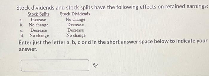 Solved a Stock dividends and stock splits have the following | Chegg.com