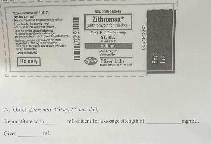 Solved 27. Order: Zithromax 350mgI V once daily. | Chegg.com