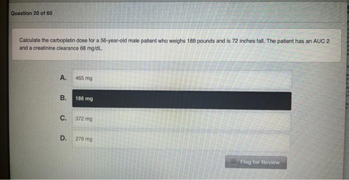 Solved Calculate the carboplatin dose for a 56-year-old male | Chegg.com