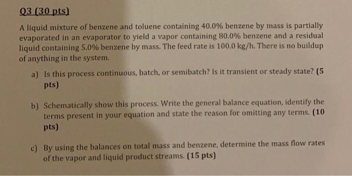 Solved Q3 (30 pts) A liquid mixture of benzene and toluene | Chegg.com