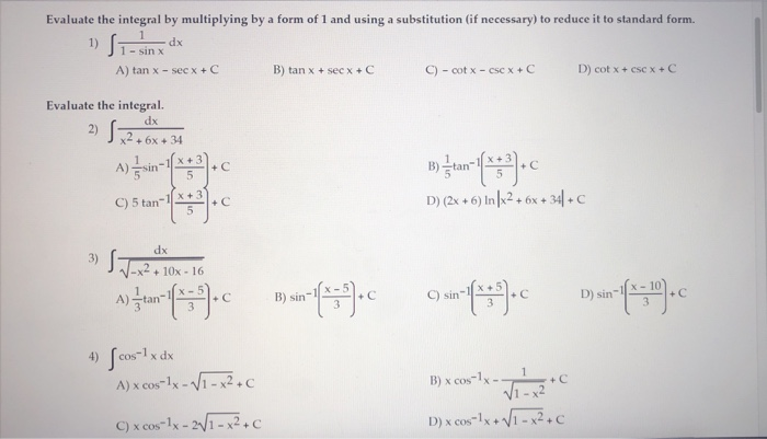 Solved Evaluate the integral by multiplying by a form of 1 | Chegg.com