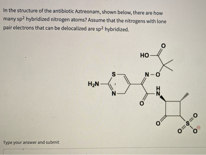 Solved In the structure of the antibiotic Aztreonam, shown | Chegg.com