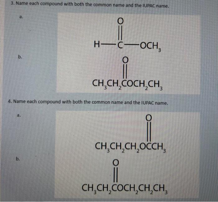 Solved Name each compound with both the common name and the | Chegg.com