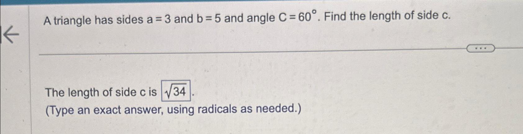 Solved A triangle has sides a=3 ﻿and b=5 ﻿and angle C=60°. | Chegg.com
