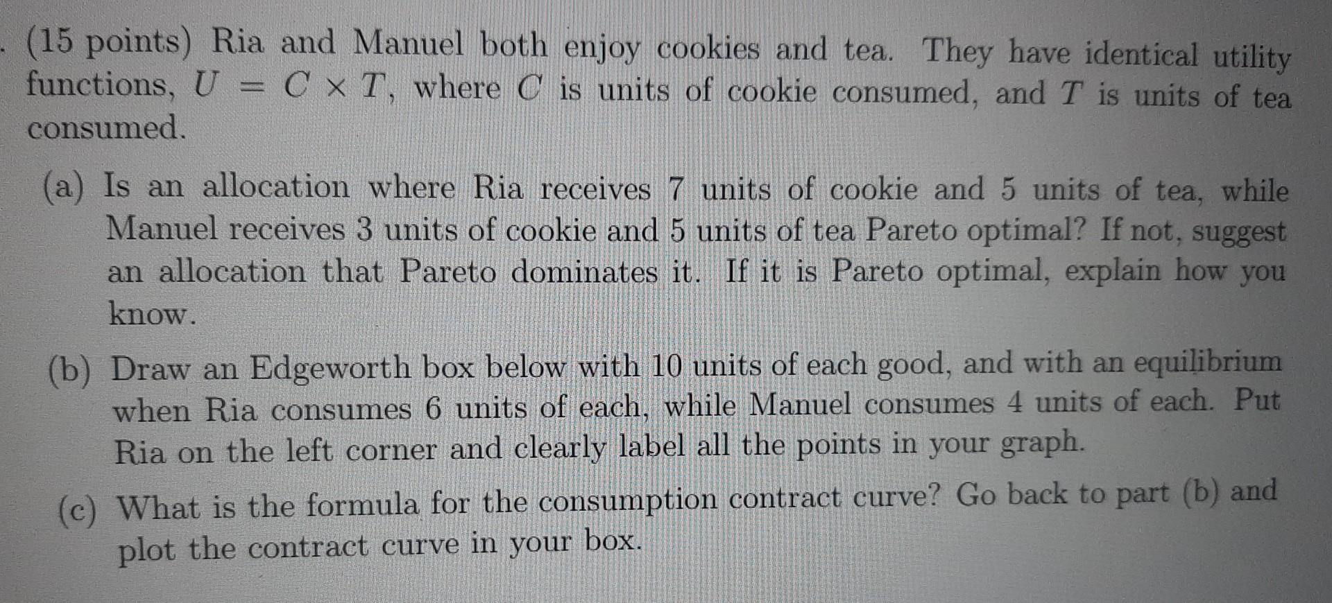 (15 points) Ria and Manuel both enjoy cookies and | Chegg.com