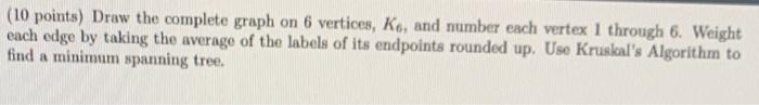 Solved (10 points) Draw the complete graph on 6 vertices, | Chegg.com