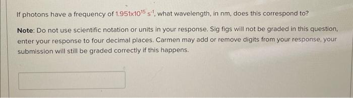 Solved If photons have a frequency of 1.951×1015 s−1, what | Chegg.com