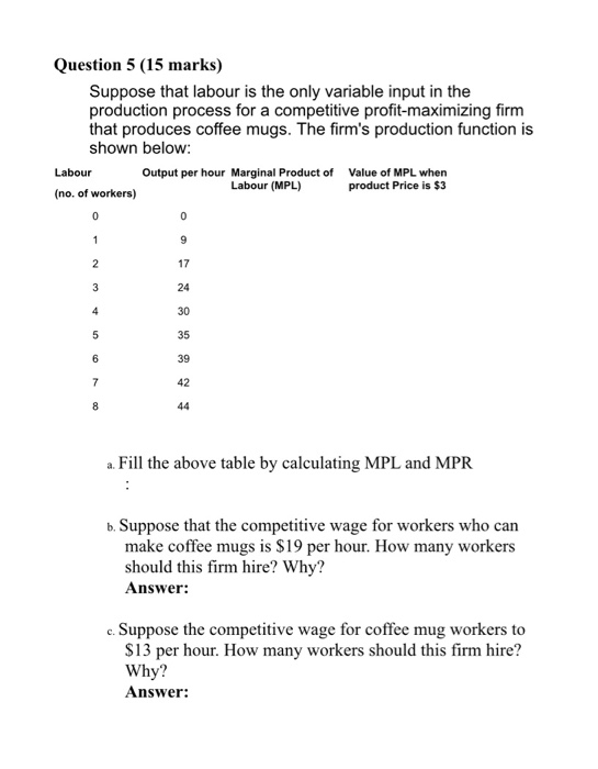 Solved Question 5 (15 marks) Suppose that labour is the only | Chegg.com