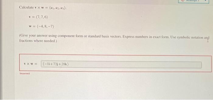 Solved Calculate v×w= u1,u2,u3 . v= 7,7,6 w= −4,8,−7 (Give | Chegg.com