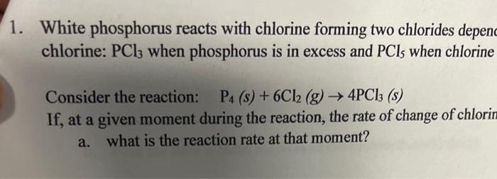Solved White phosphorus reacts with chlorine forming two | Chegg.com