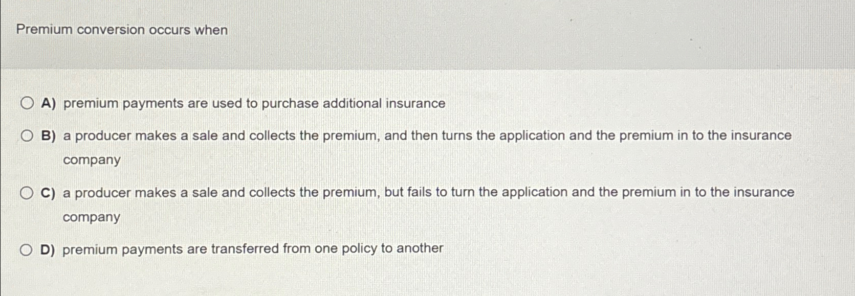 Solved Premium conversion occurs whenA) ﻿premium payments | Chegg.com