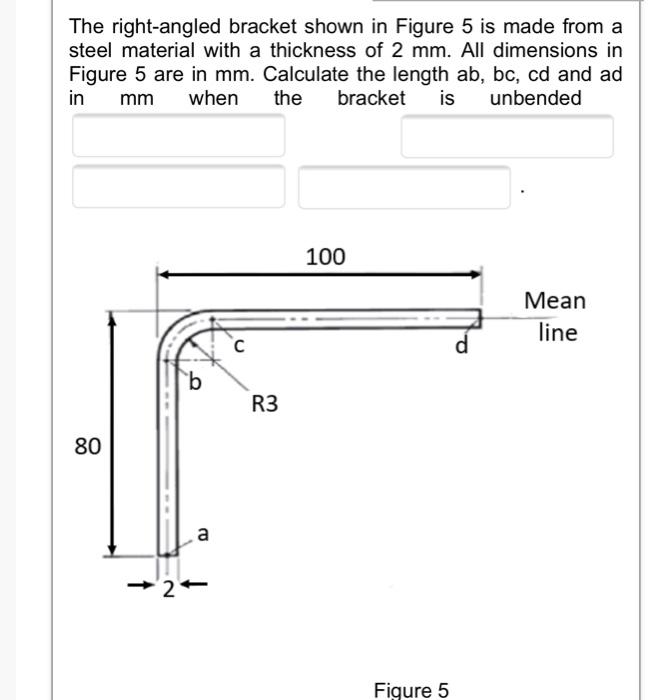 Solved The right-angled bracket shown in Figure 5 is made | Chegg.com