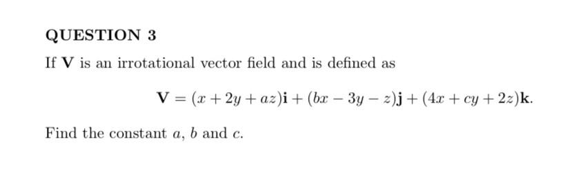 Solved QUESTION 3If V ﻿is an irrotational vector field and | Chegg.com