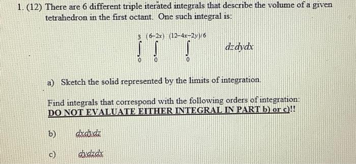 Solved (12) There are 6 different triple iterated integrals | Chegg.com