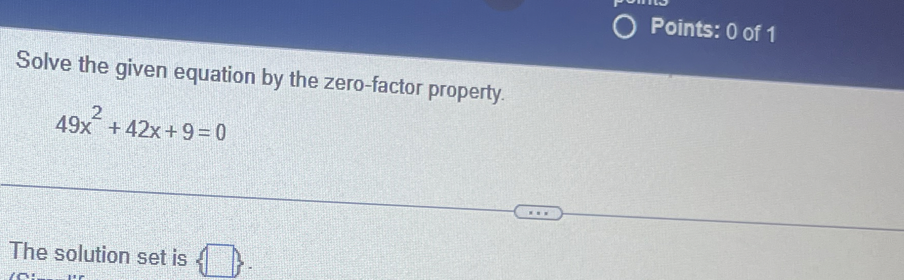 Solved Solve the given equation by the zero-factor | Chegg.com