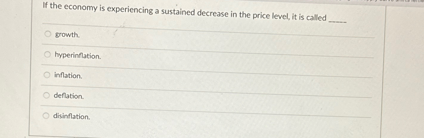 Solved If the economy is experiencing a sustained decrease | Chegg.com