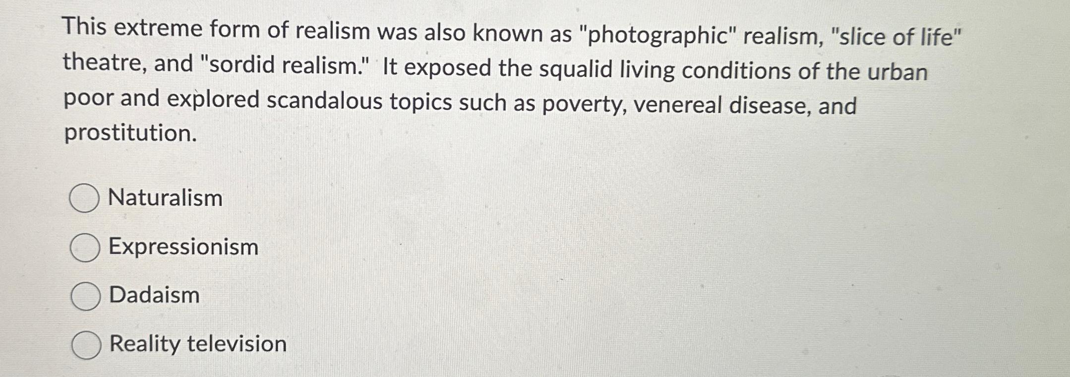 Solved This extreme form of realism was also known as | Chegg.com