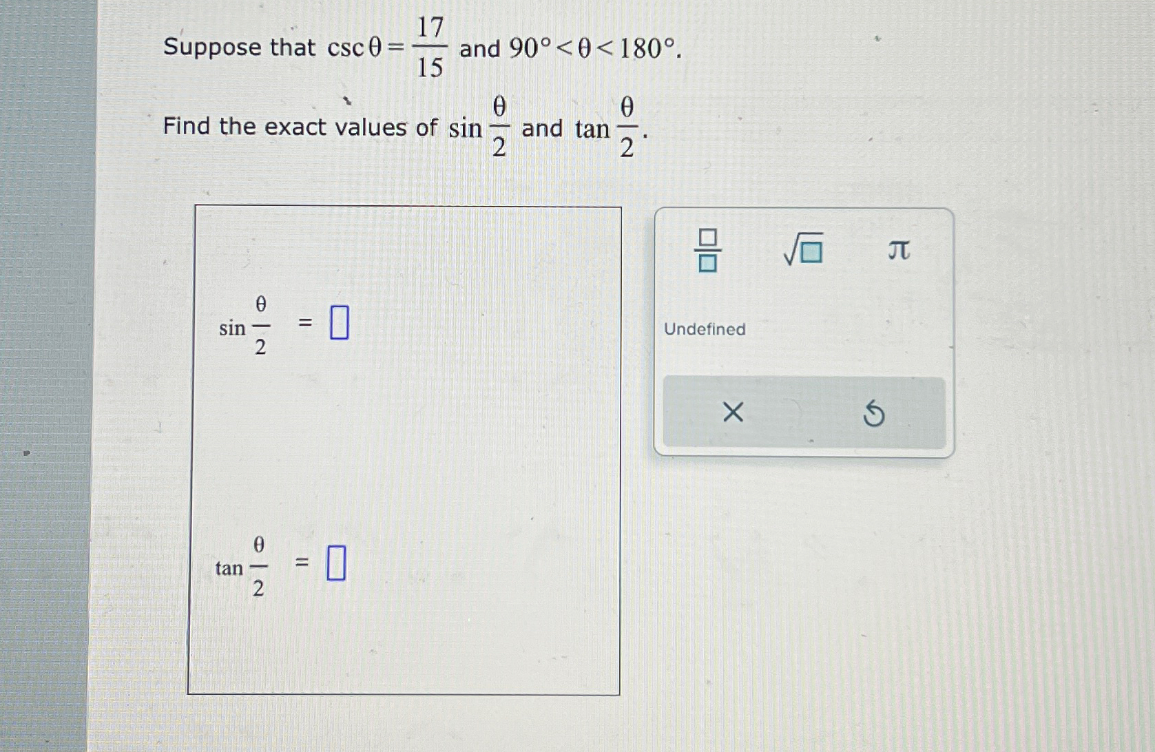 Solved Suppose that cscθ=1715 ﻿and 90°