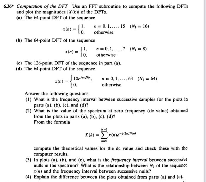 Solved 36* Computation of the DFT Use an FFT subroutine to | Chegg.com