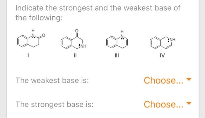Solved Indicate the strongest and the weakest base of the | Chegg.com