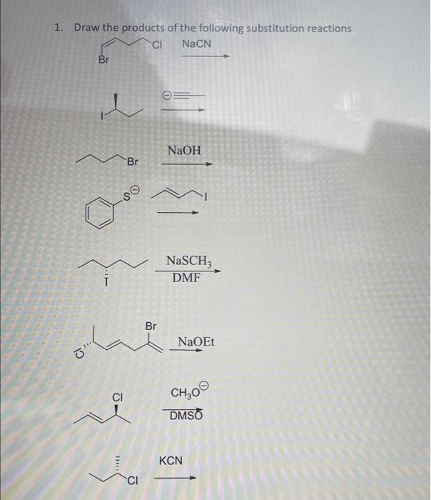 Solved 1. Draw the products of the following substitution | Chegg.com