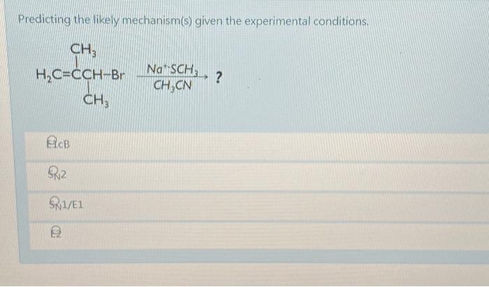 Solved Predicting the likely mechanism(s) given the | Chegg.com
