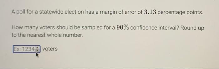 Solved A poll for a statewide election has a margin of error | Chegg.com