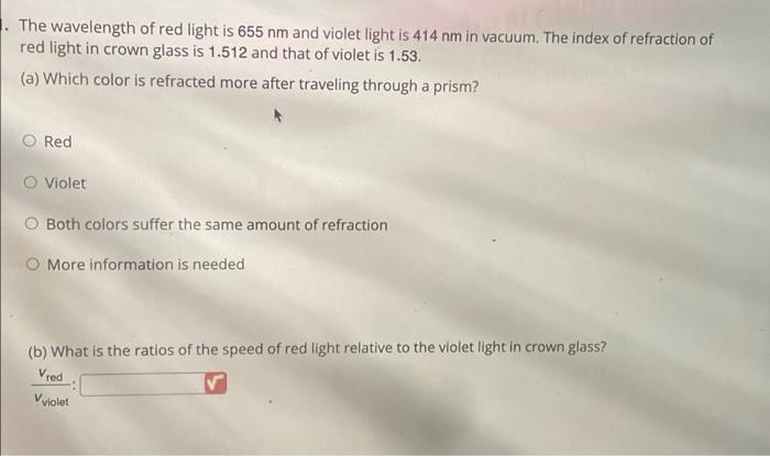 Solved 1. The wavelength of red light is 655 nm and violet | Chegg.com